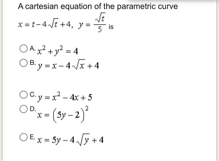 Solved A cartesian equation of the parametric curve | Chegg.com