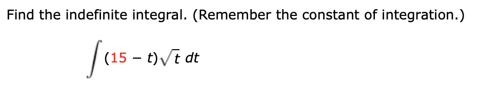 Solved Find the indefinite integral. (Remember the constant | Chegg.com