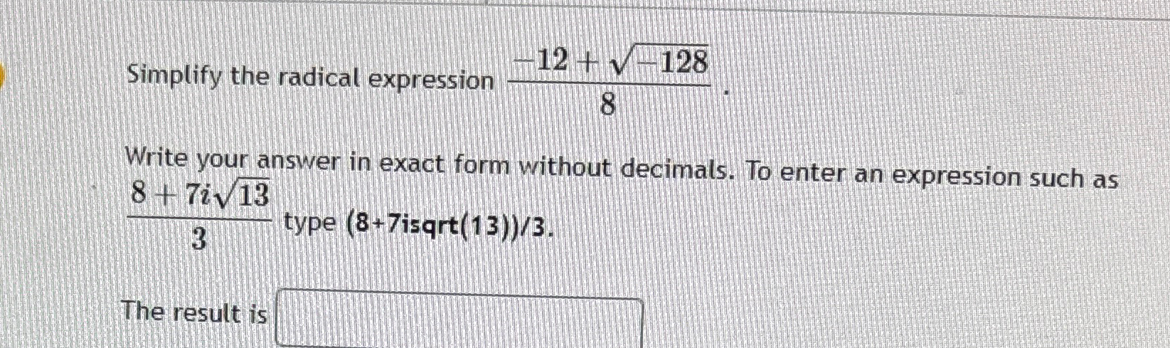 Solved Simplify the radical expression -12+-12828.Write your | Chegg.com