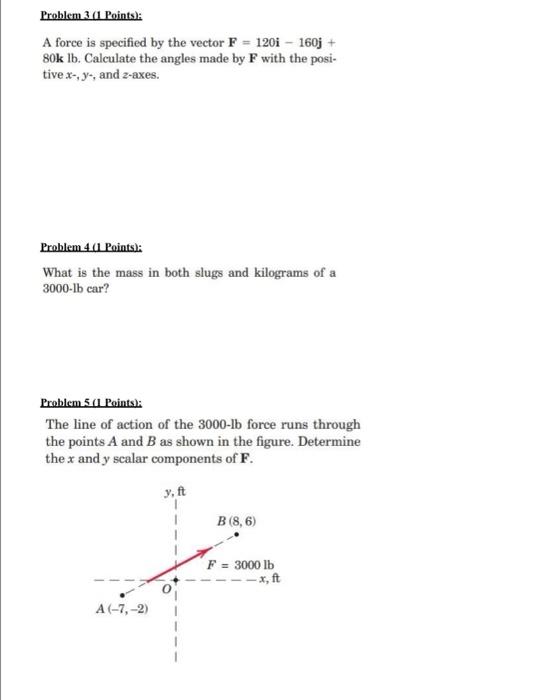 Solved Problem 3 (1 Points): A force is specified by the | Chegg.com Solved Problem 3 (1 Points): A force is specified by the | Chegg.com