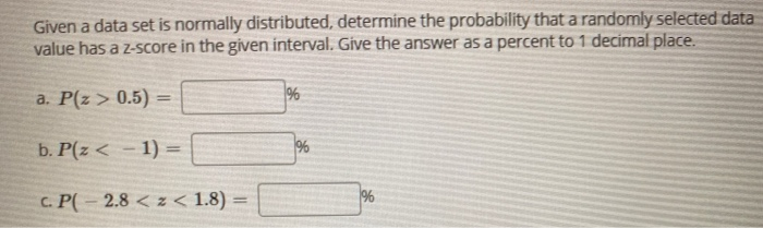 Solved Given a data set is normally distributed, determine | Chegg.com