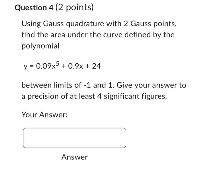 Solved Using Gauss quadrature with 2 Gauss points, find the | Chegg.com