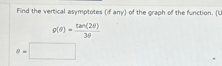 Solved Find the vertical asymptotes (if any) ﻿of the graph | Chegg.com