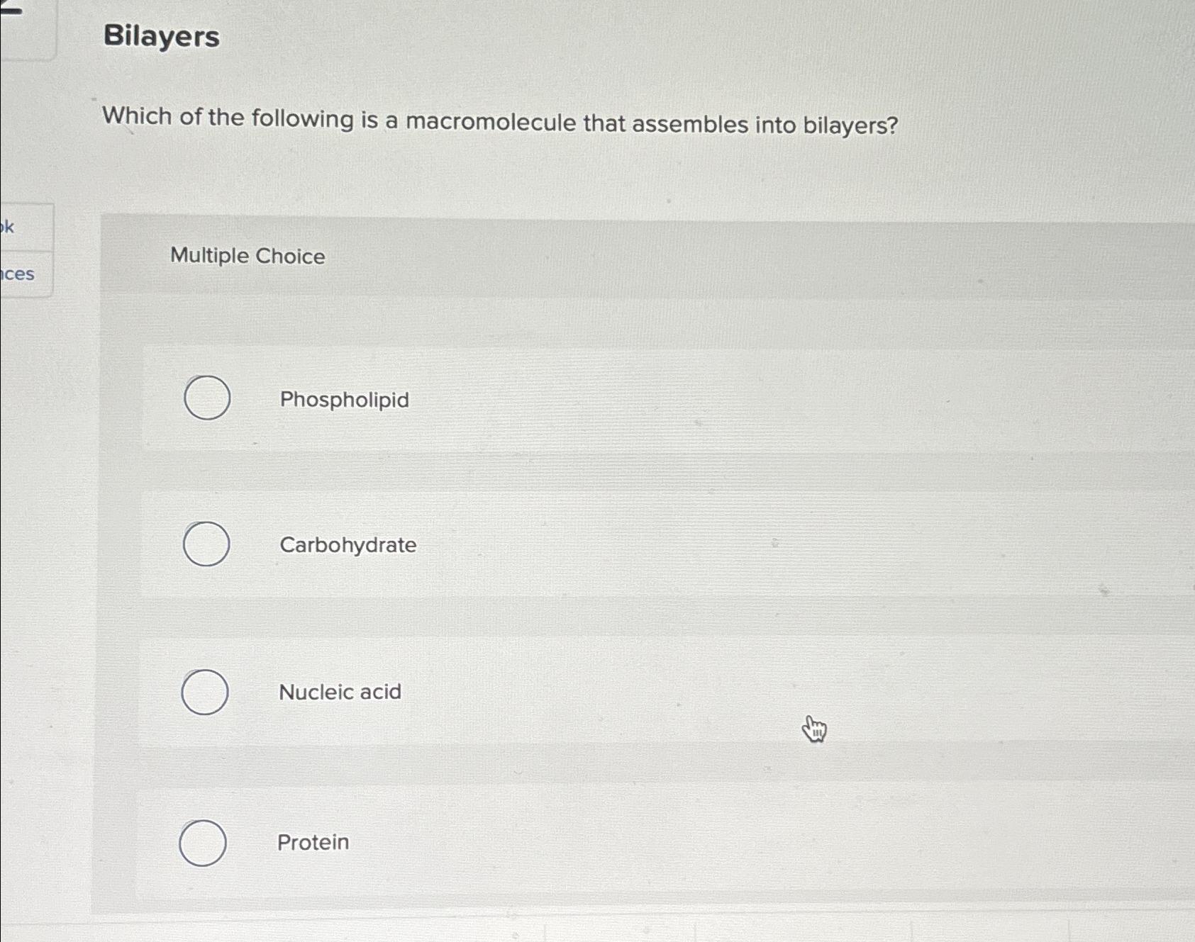 Solved BilayersWhich of the following is a macromolecule | Chegg.com