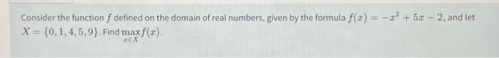 Solved Consider the function f defined on the domain of real | Chegg.com