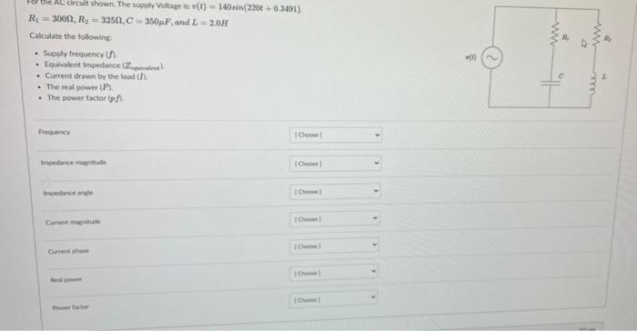 Solved R1=300Ω,R2=325Ω,C=350μF, and L=2.0H Calculate the | Chegg.com