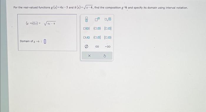 Solved For the real-valued functions g(x)=4x−5 and h(x)=x−4, | Chegg.com
