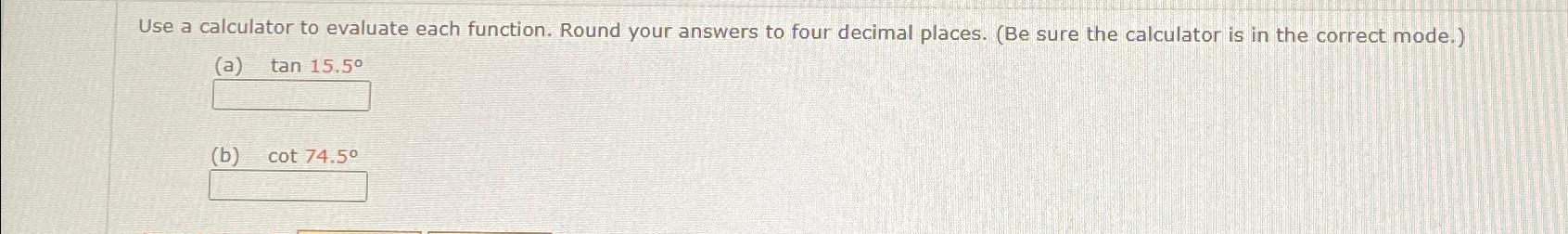 Solved Use a calculator to evaluate each function. Round | Chegg.com