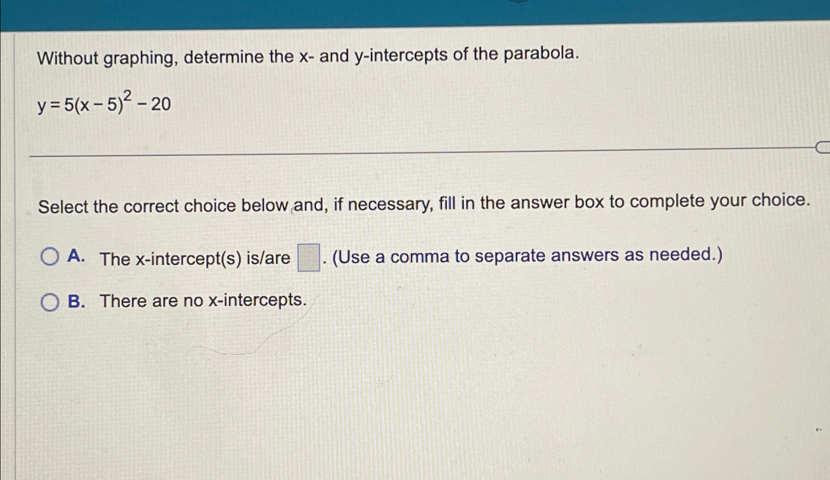 Solved Without graphing, determine the x - ﻿and y-intercepts | Chegg.com