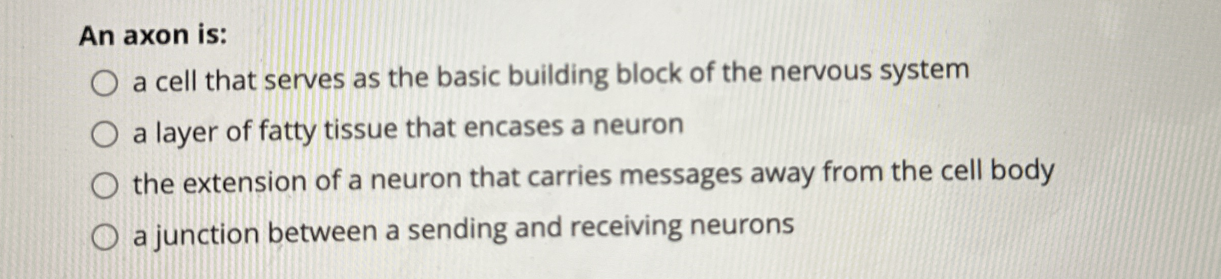 Solved An axon is:a cell that serves as the basic building | Chegg.com