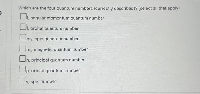 Solved Which are the four quantum numbers (correctly | Chegg.com