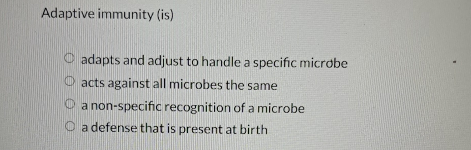 Solved Adaptive immunity (is)adapts and adjust to handle a | Chegg.com