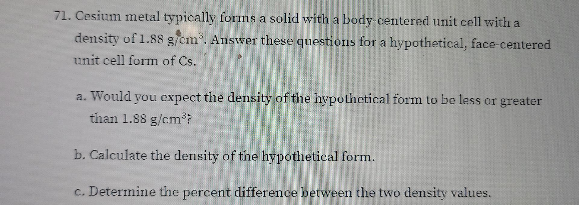 Solved 71. Cesium metal typically forms a solid with a | Chegg.com