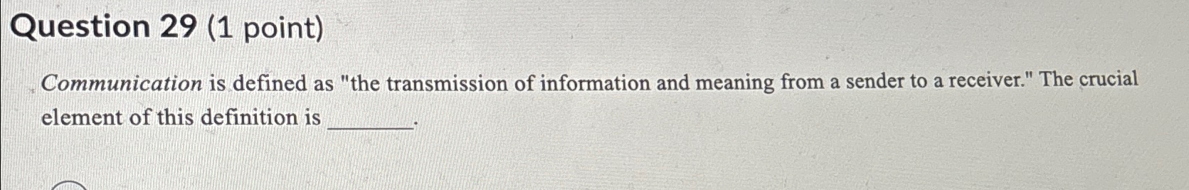 Solved Question 29 (1 ﻿point)Communication is defined as | Chegg.com