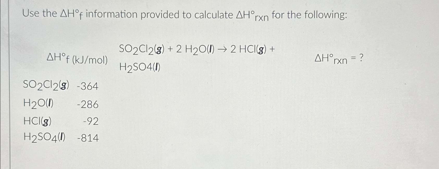 Solved Use the ΔH°?f ﻿information provided to calculate | Chegg.com
