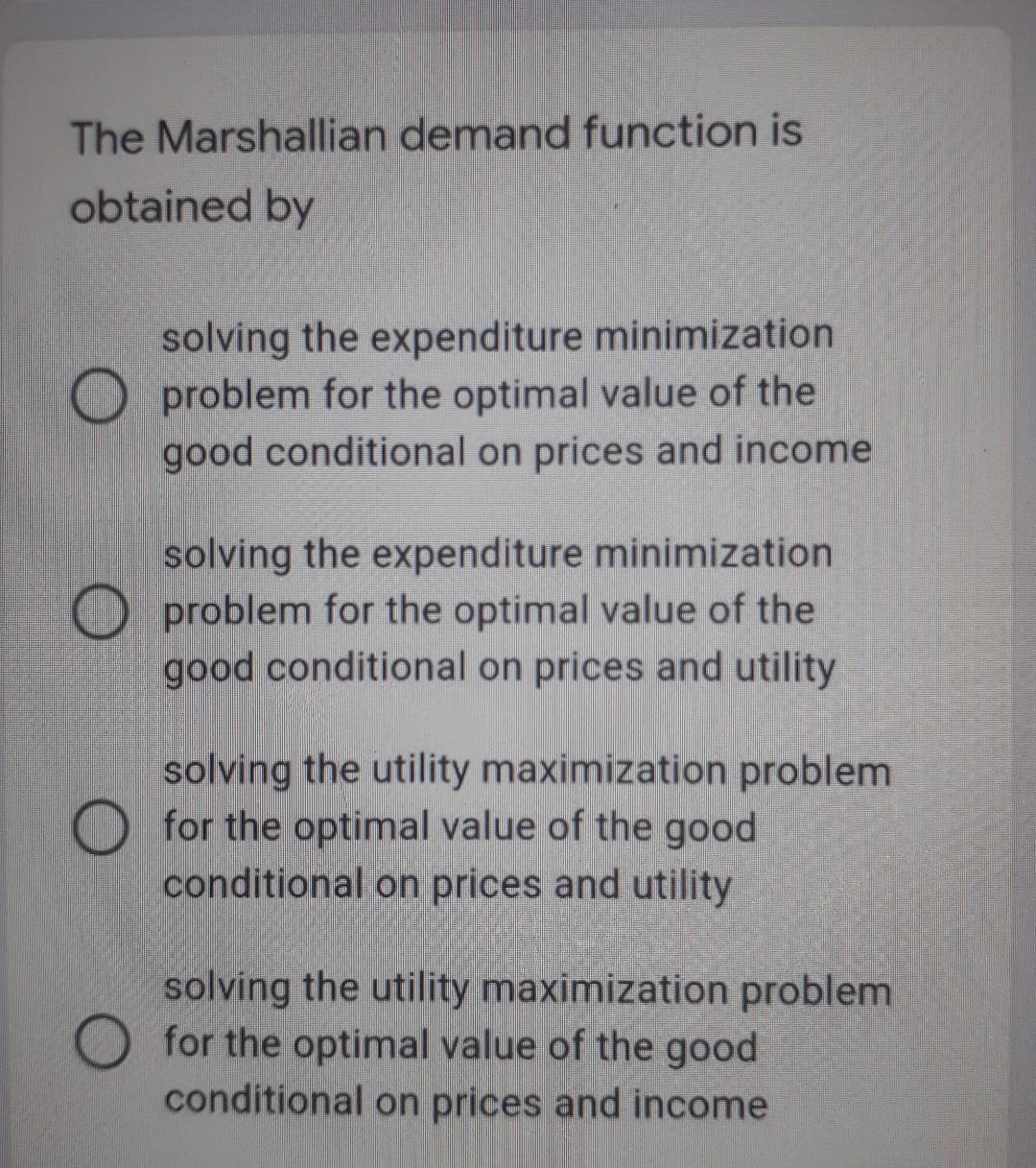 Solved The Marshallian demand function is obtained by | Chegg.com
