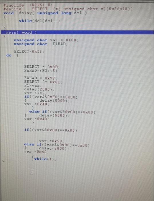 unsigned char Vax=0X00; unsigned char FAHAD. { SELECT | Chegg.com