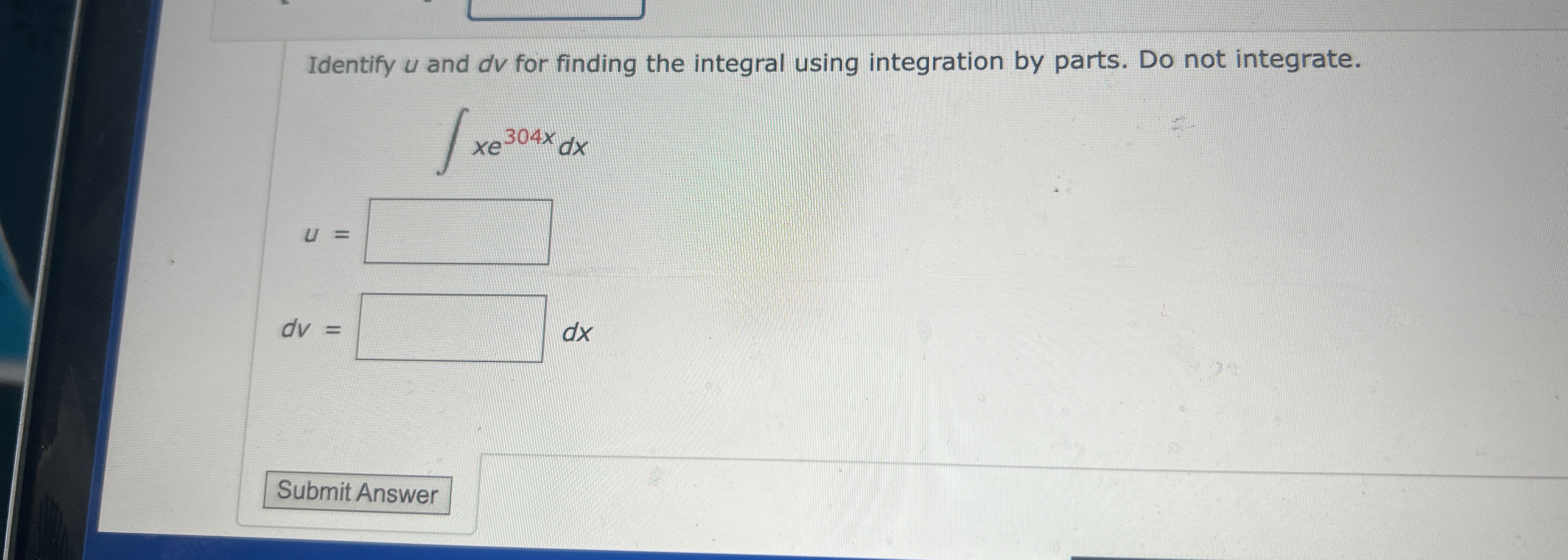 Solved Identify u ﻿and dv ﻿for finding the integral using | Chegg.com