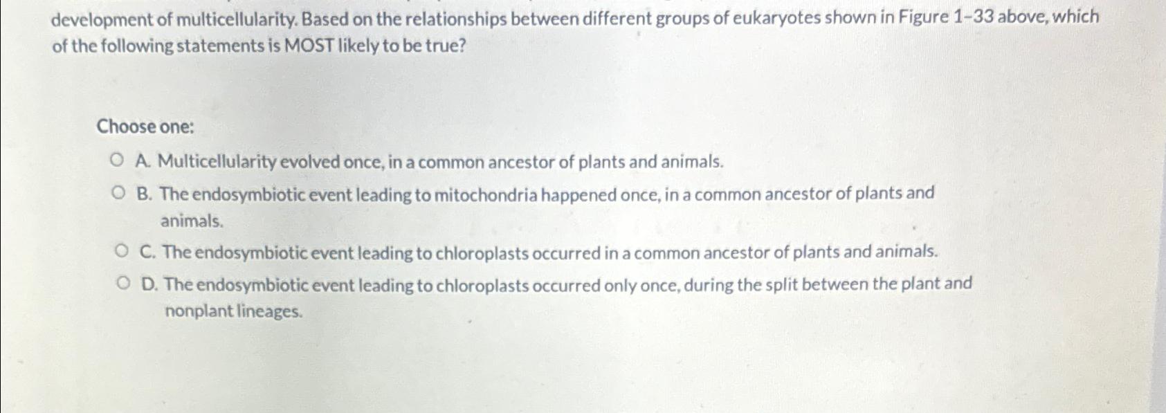 Solved development of multicellularity. Based on the | Chegg.com