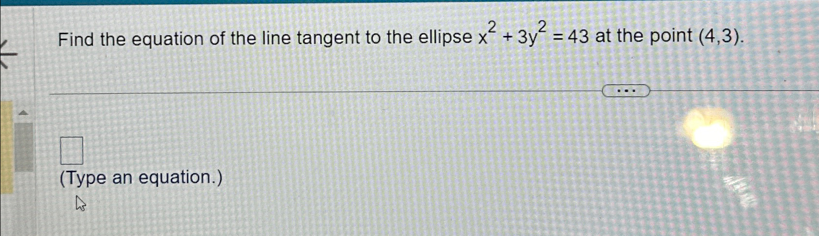 Solved Find the equation of the line tangent to the ellipse | Chegg.com
