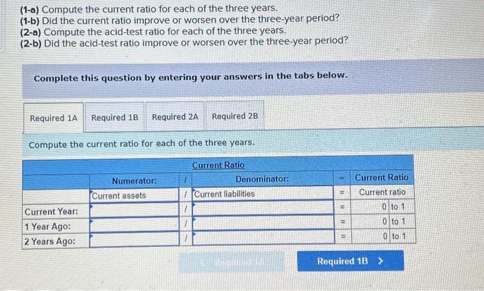 Solved (1-a) Compute the current ratio for each of the | Chegg.com