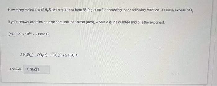 Solved How many molecules of H2 S are required to form 85.9 | Chegg.com