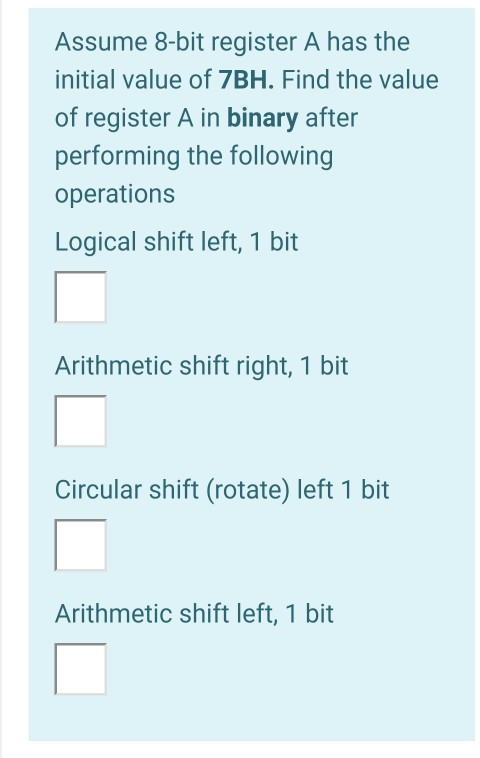 Solved Assume 8-bit register A has the initial value of 7BH. | Chegg.com