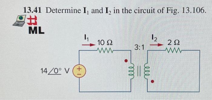 Solved 13.41 Determine I1 and I2 in the circuit of Fig. | Chegg.com