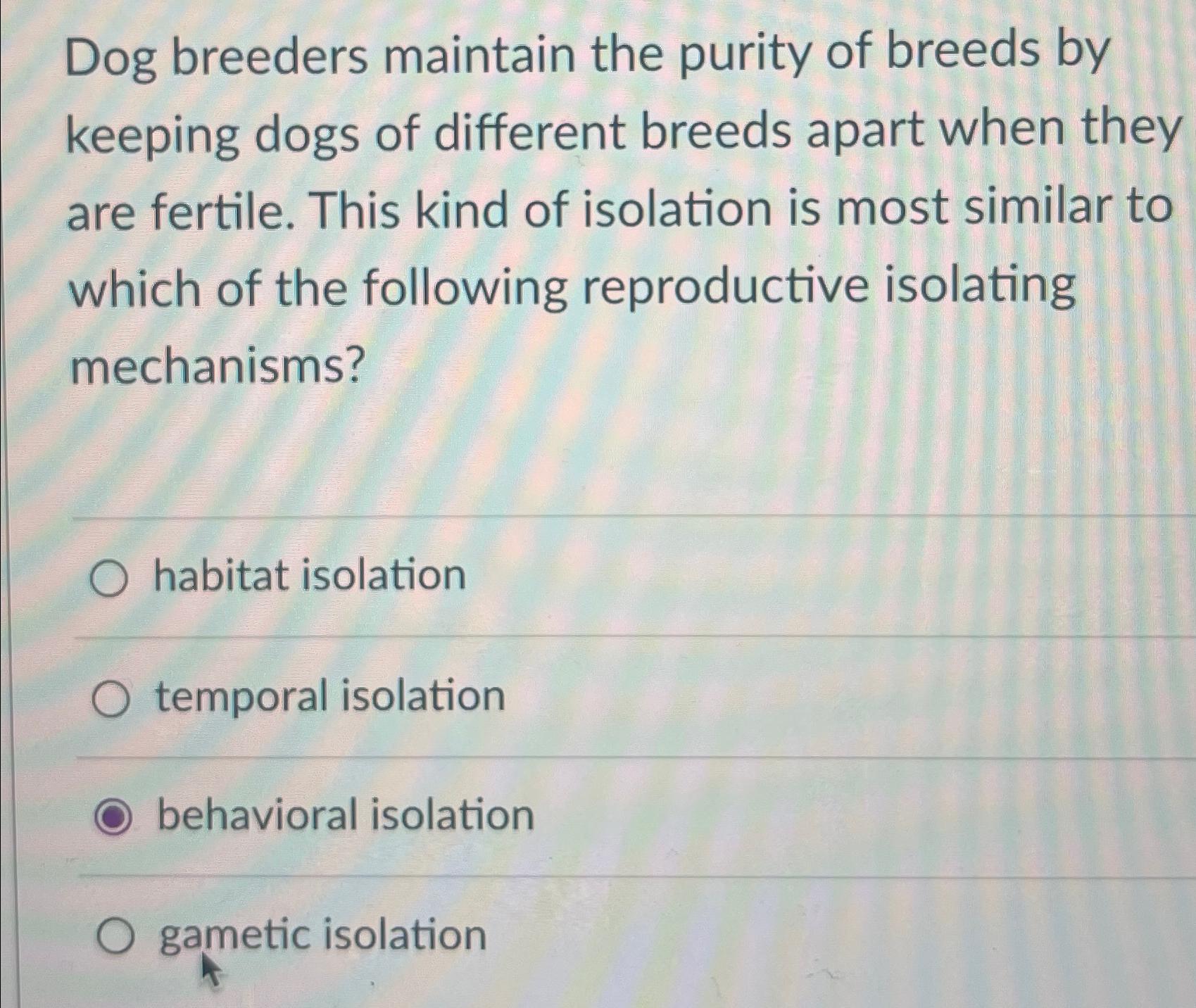 Solved Dog breeders maintain the purity of breeds by keeping | Chegg.com