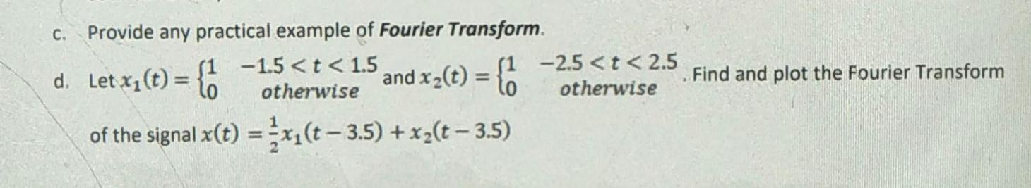 Solved C. Provide any practical example of Fourier | Chegg.com