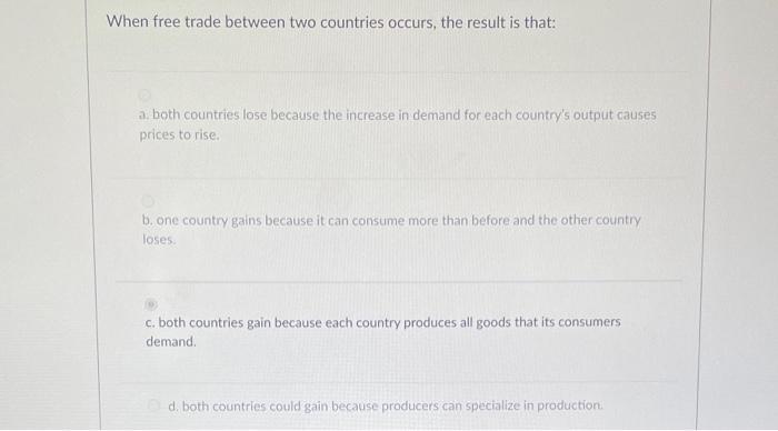 Solved When free trade between two countries occurs, the | Chegg.com