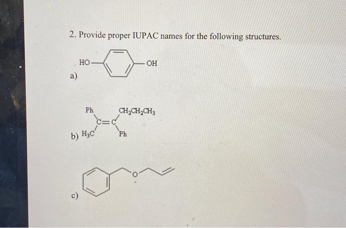 Solved 2. Provide proper IUPAC names for the following | Chegg.com