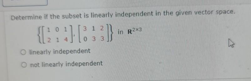Solved Determine if the subset is linearly independent in | Chegg.com