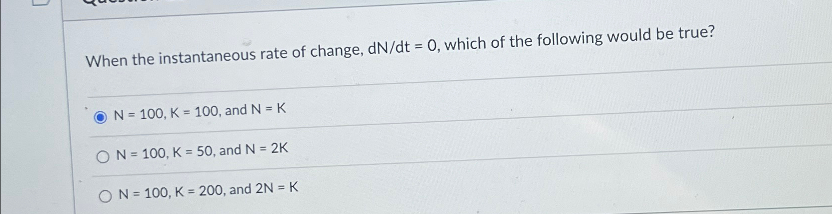 Solved When the instantaneous rate of change, dNdt=0, ﻿which | Chegg.com