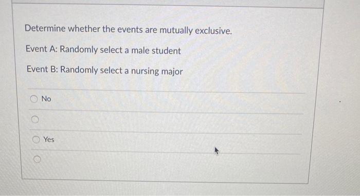 Solved Determine whether the events are mutually exclusive. | Chegg.com