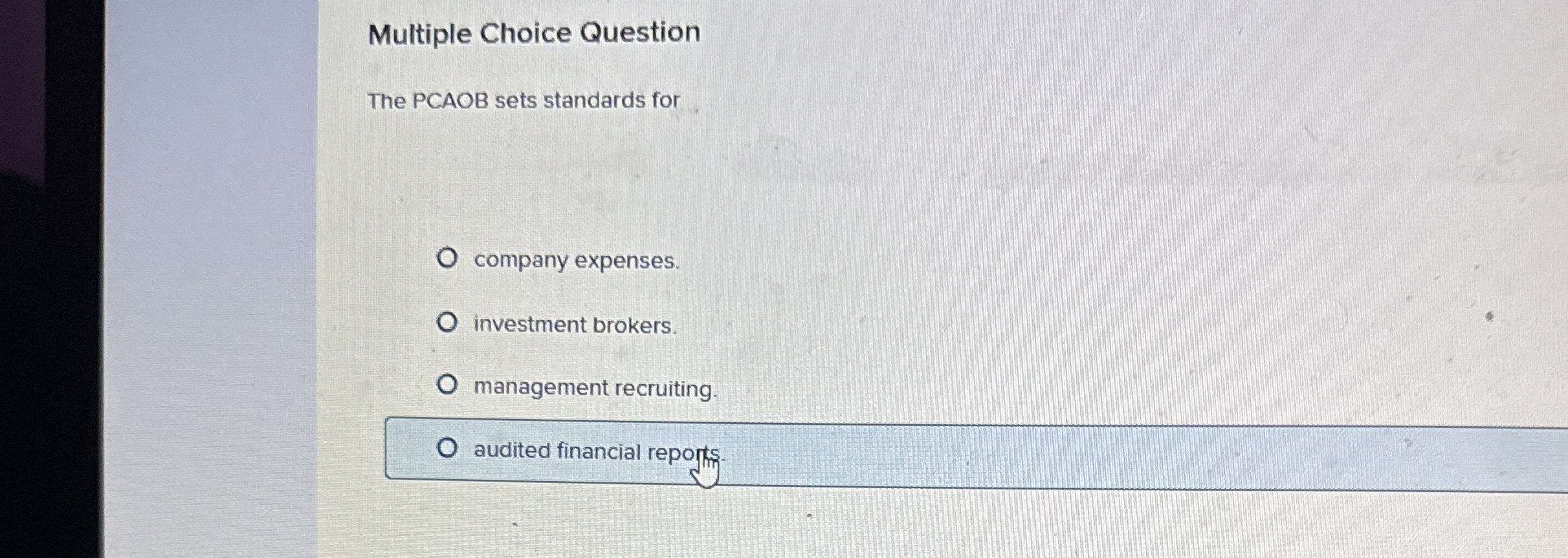 Solved Multiple Choice QuestionThe PCAOB sets standards | Chegg.com