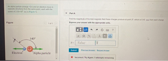 Solved An alpha particle charge +2e) and an electron move in | Chegg.com
