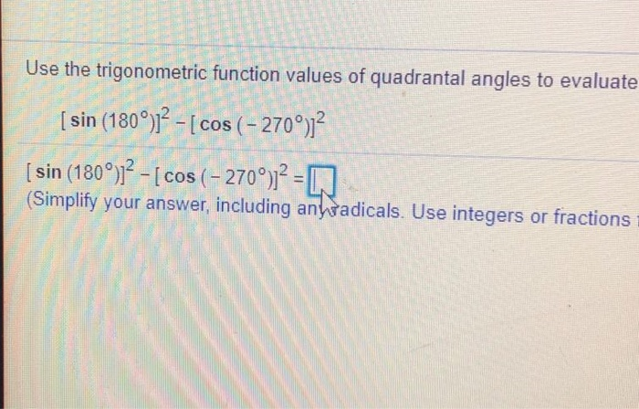 Solved Use the trigonometric function values of quadrantal | Chegg.com