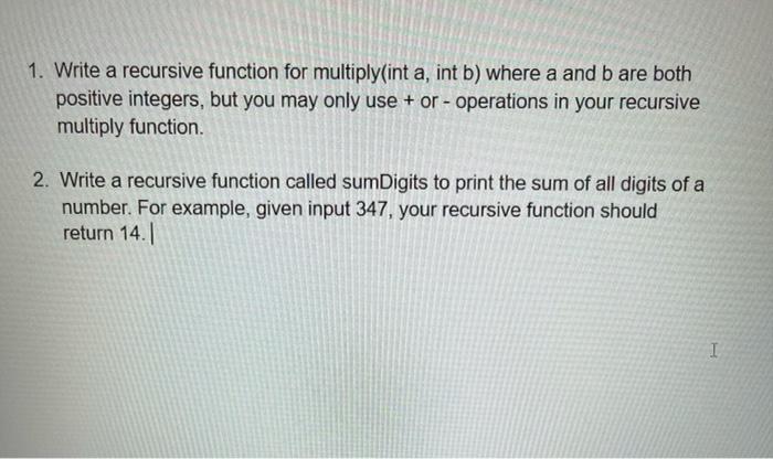 Solved 1 Write A Recursive Function For Multiplyint A Int 9983