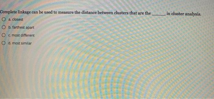 in-cluster-analysis-complete-linkage-can-be-used-to-measure-the