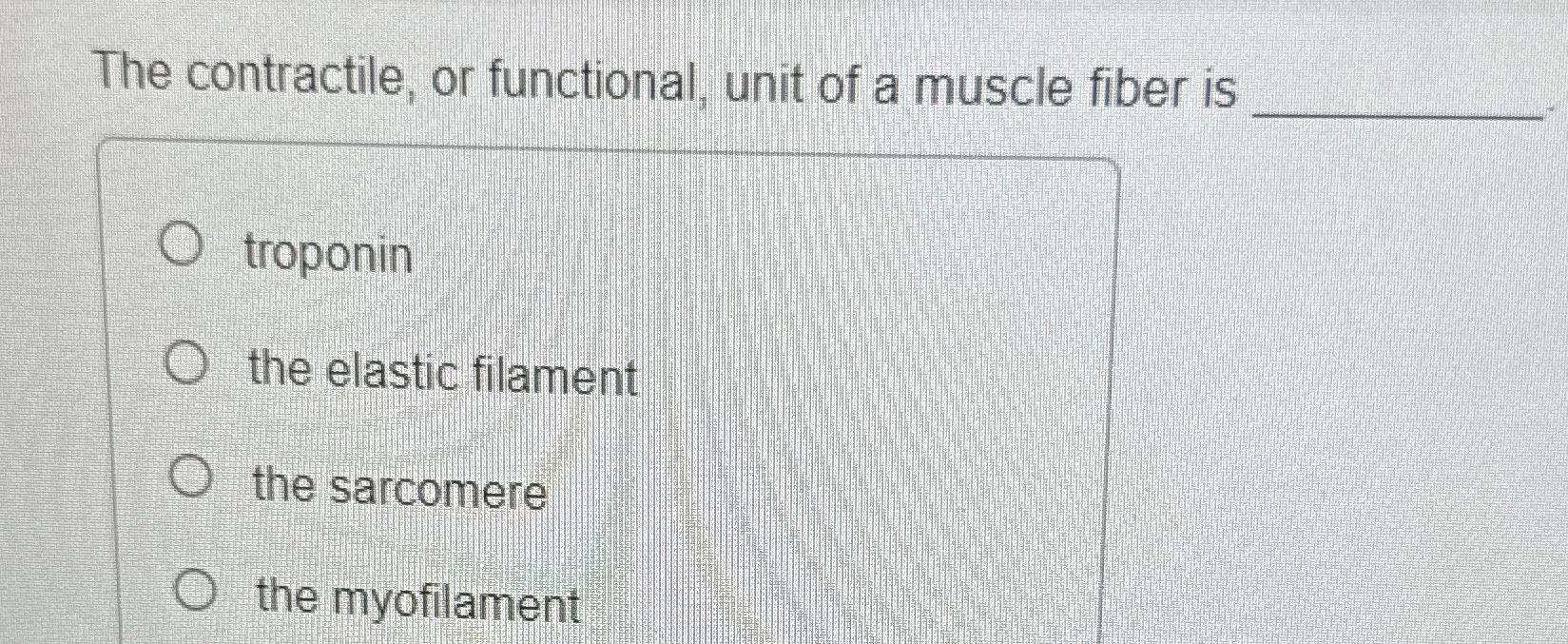 Solved The contractile, or functional, unit of a muscle | Chegg.com