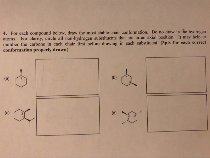 Solved 4. For each compound below, draw the most stable | Chegg.com