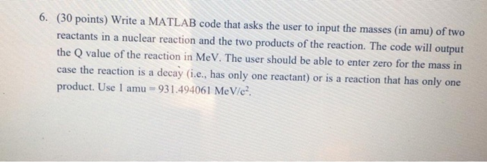 Solved 6. (30 points) Write a MATLAB code that asks the user | Chegg.com