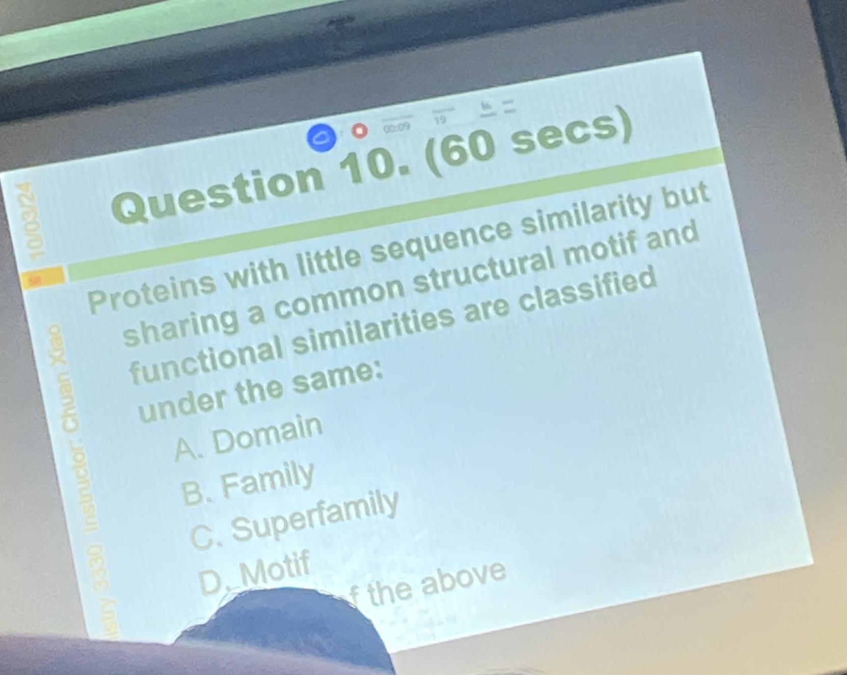 Solved Question 10. ( 60 ﻿secs)proteins with little sequence | Chegg.com