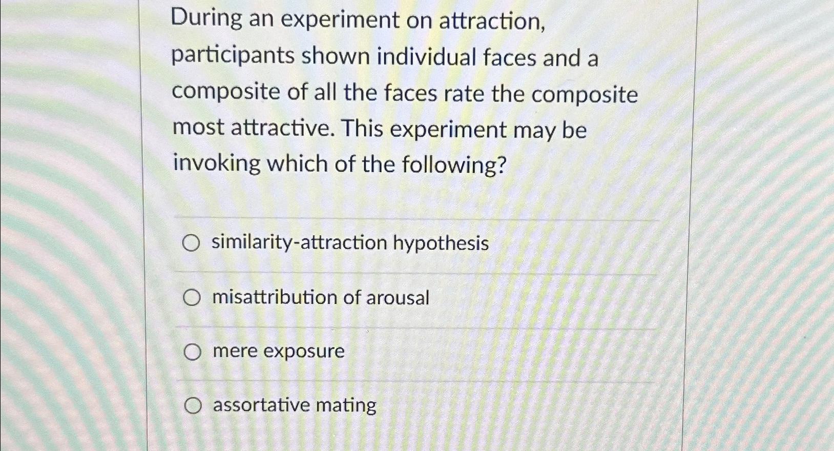 Solved During an experiment on attraction, participants | Chegg.com