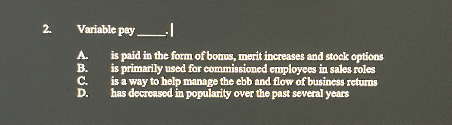 Solved Variable pay.1A. ﻿is paid in the form of bonus, merit | Chegg.com