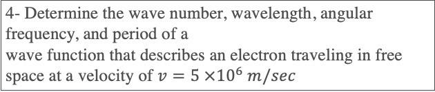 Solved 4- Determine the wave number, wavelength, angular | Chegg.com