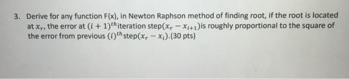 Solved 3. Derive for any function F(x), in Newton Raphson | Chegg.com