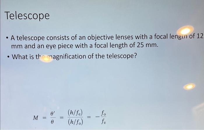 Solved - A telescope consists of an objective lenses with a | Chegg.com