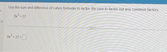 Solved Use the sum and difference of cubes formulas to | Chegg.com